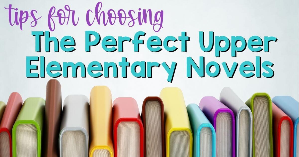 Thoughtful Tips for How To Select Novels in Upper Elementary - Teaching ...