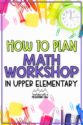 Math Workshop Ideas for Upper Elementary - Teaching with a Mountain View
