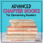 Advanced Chapter Books for Elementary Readers - Teaching with a ...