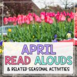 April Read Alouds and Related Seasonal Activities - Teaching with a ...