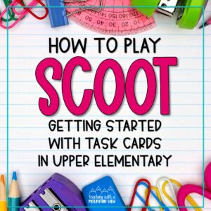 How to Play Scoot: Getting Started With Task Cards - Teaching with a ...