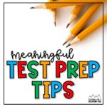 Meaningful Test Prep Tips for Students - Teaching with a Mountain View
