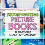 Incorporating Picture Books In Your Upper Elementary Classroom ...