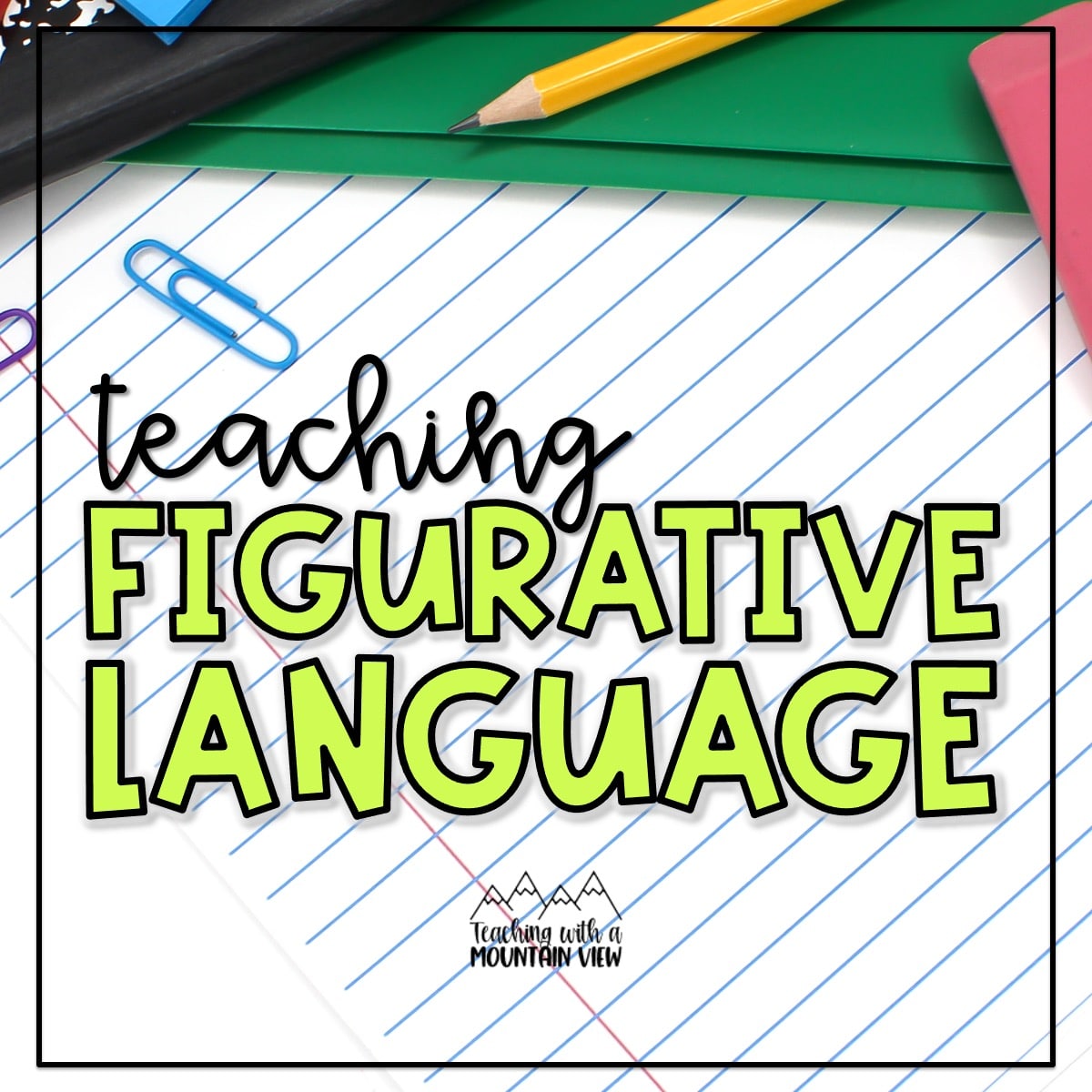 Fun Ideas for Teaching Figurative Language & Free Starter Kit ...