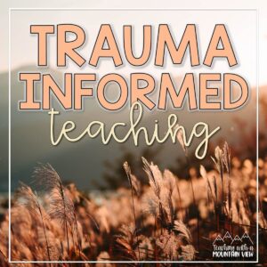 Trauma-Informed Teaching: What It Is and Why It’s Important - Teaching ...