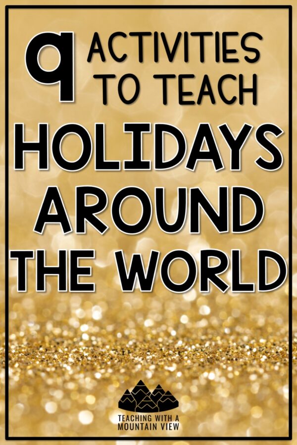 9 Activities to Teach Holidays Around the World - Teaching with a ...