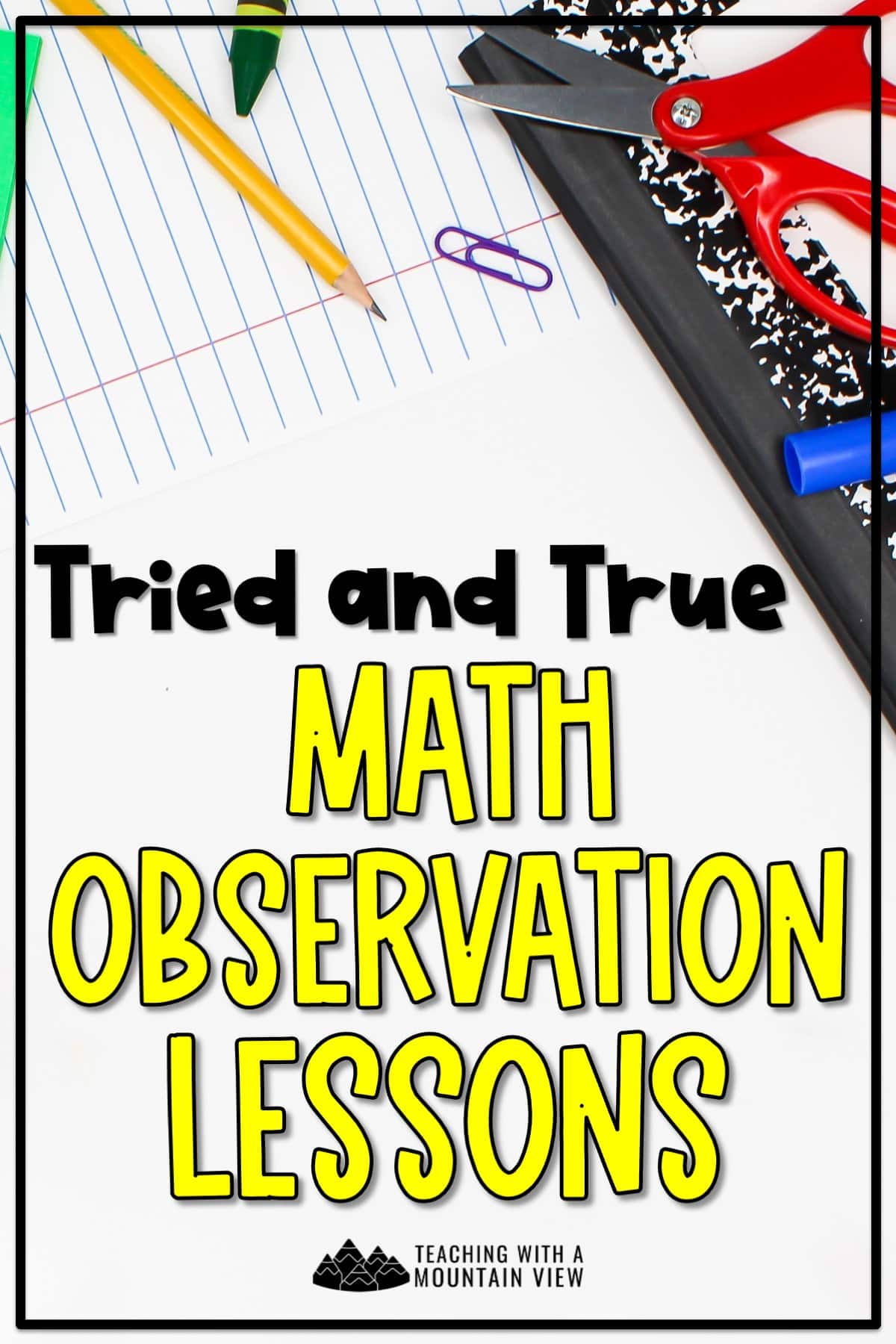 Tried and True Math Teacher Observation Lessons - Teaching with a ...