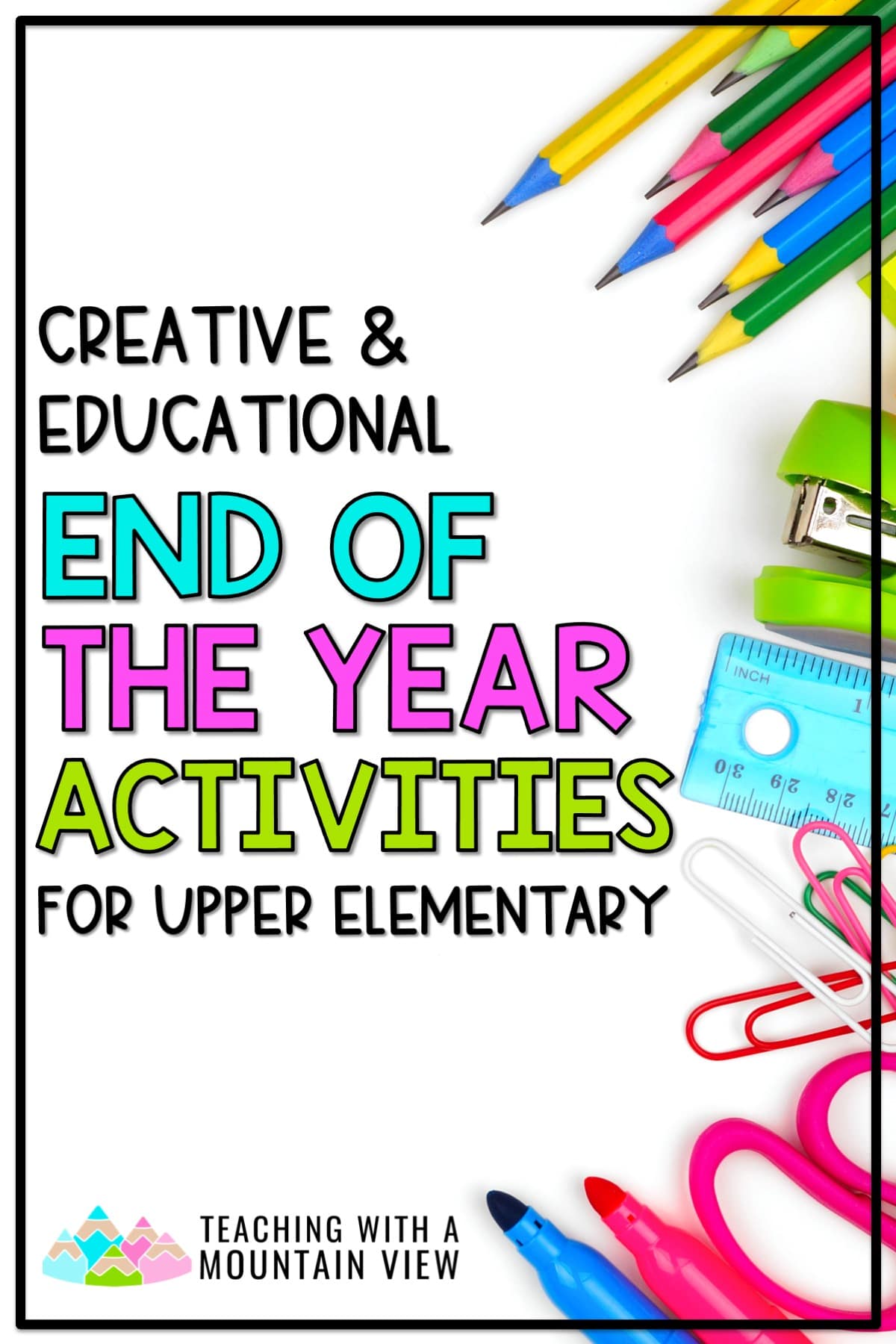 Creative and Educational End-of-The-Year Activities for Upper ...
