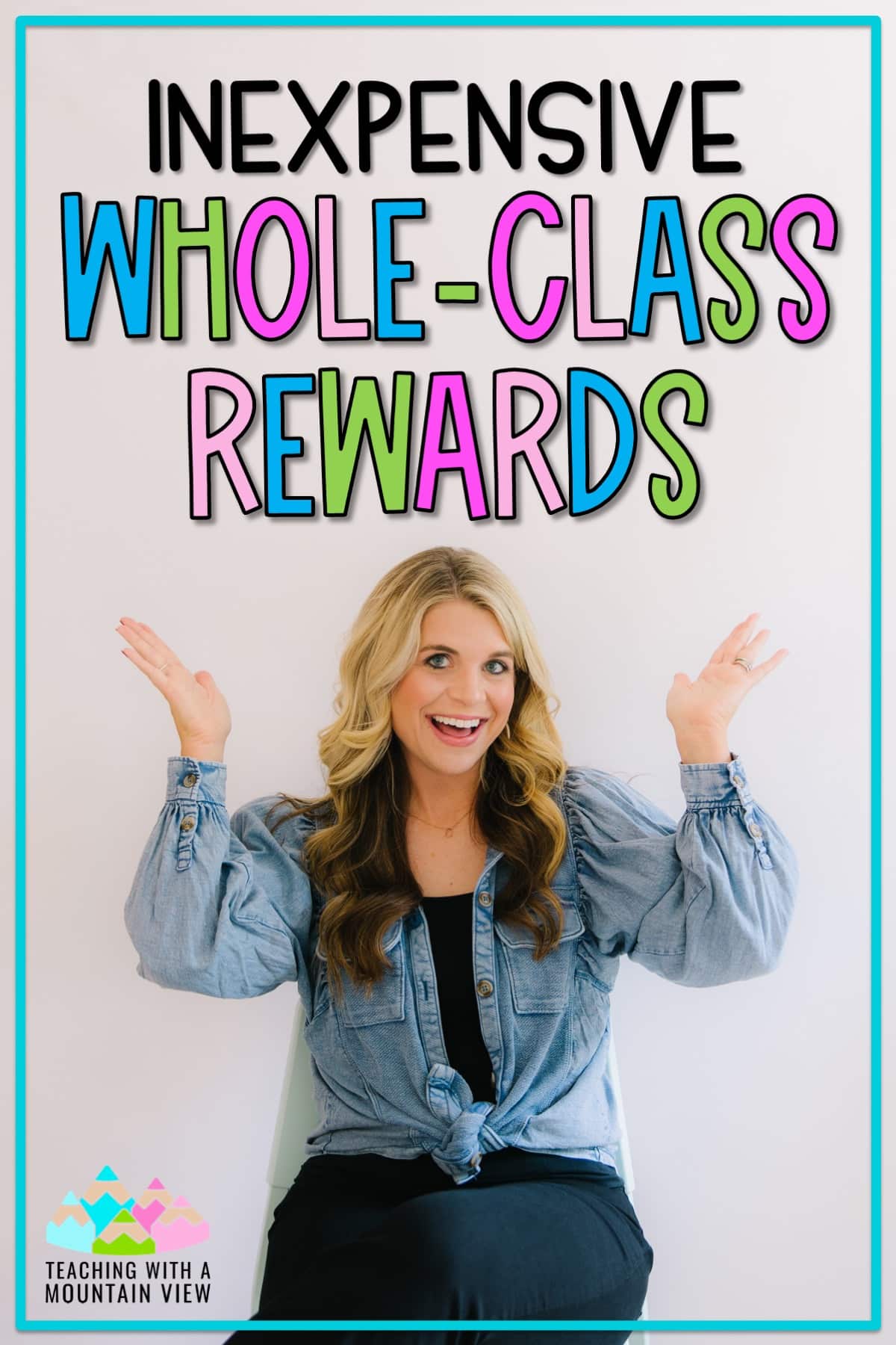 Inexpensive Whole-Class Rewards - Teaching with a Mountain View
