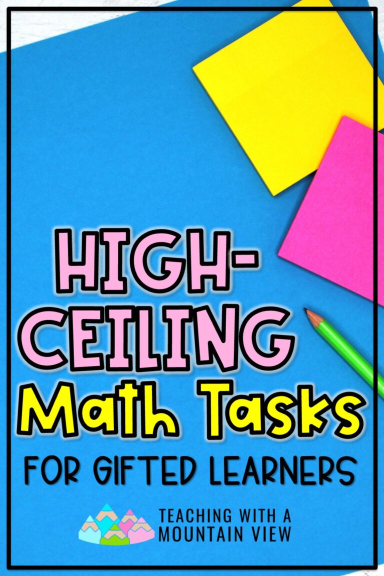 High-Ceiling Math Tasks for Gifted Learners - Teaching with a Mountain View