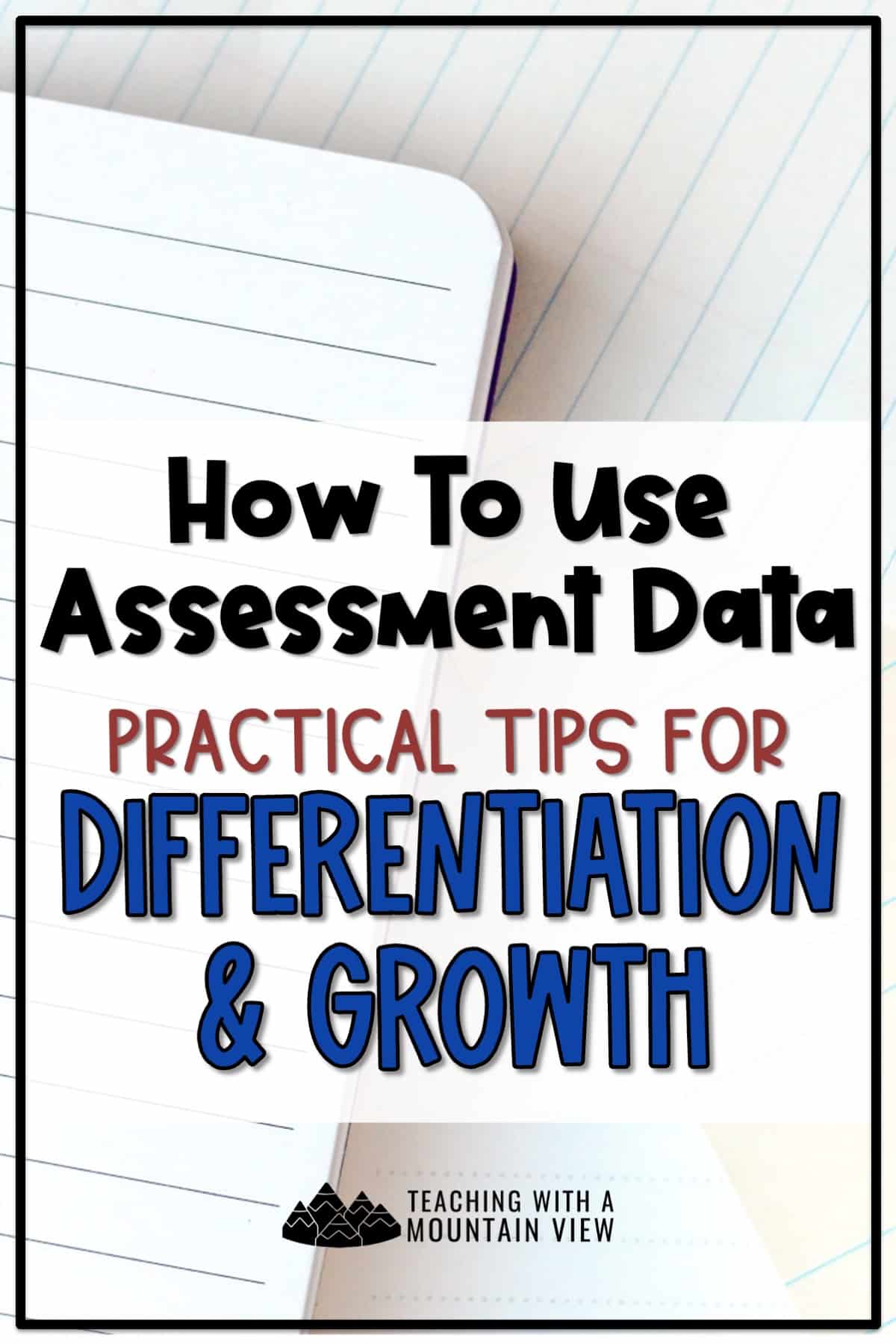 How To Use Student Assessment Data: Practical Tips for Differentiation ...